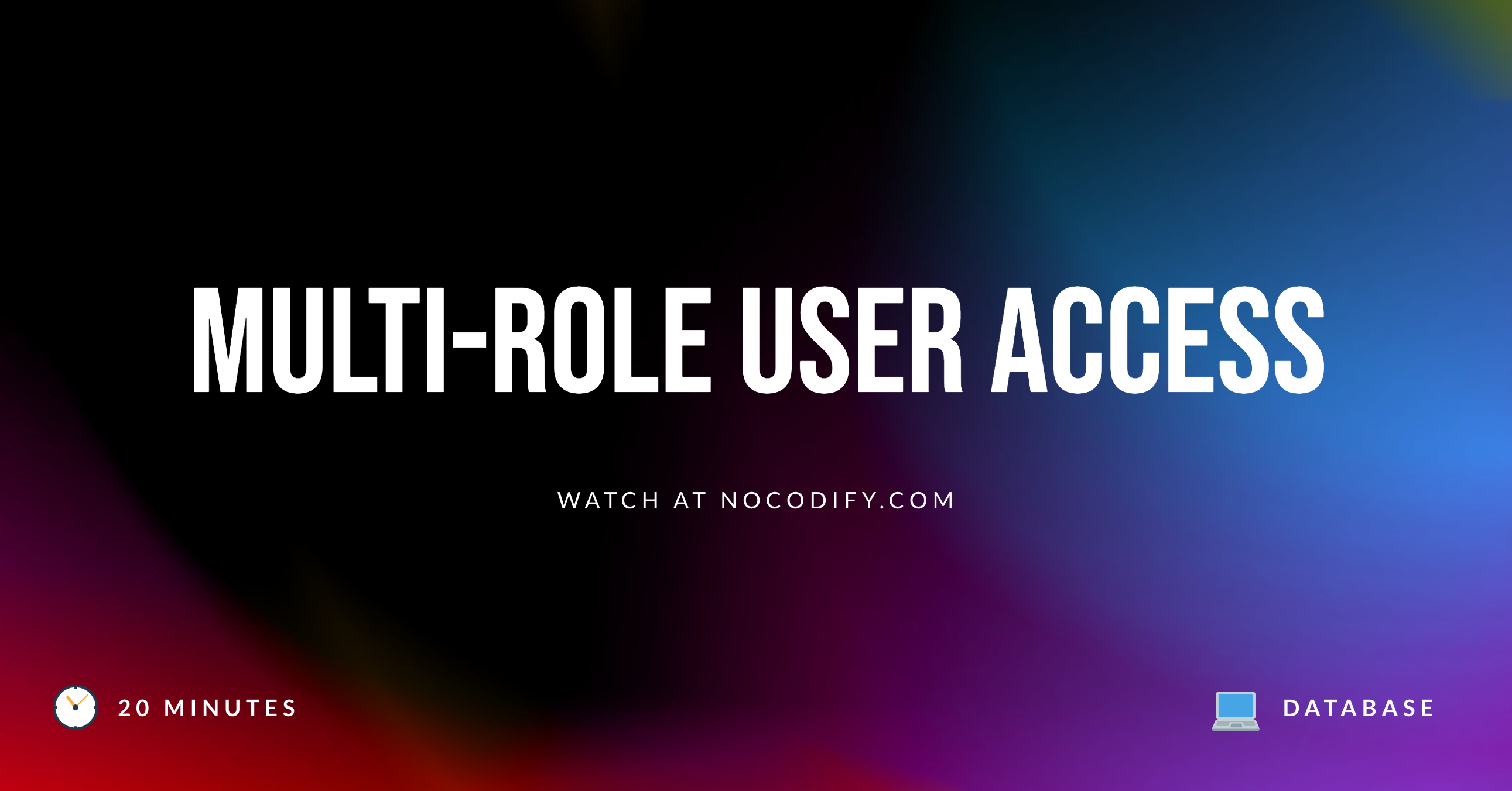 Multi-role User Access (DB) - No-Code Course | Nocodify